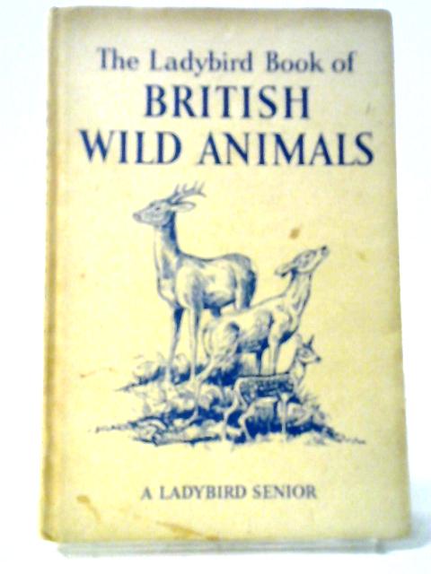 The Ladybird Book Of British Wild Animals (Ladybird Books, S Nior ...