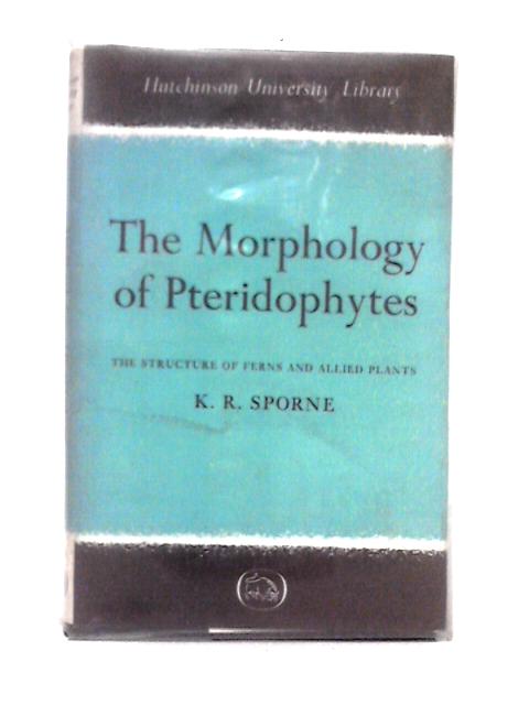 The Morphology Of Pteridophytes: The Structure Of Ferns And Allied ...