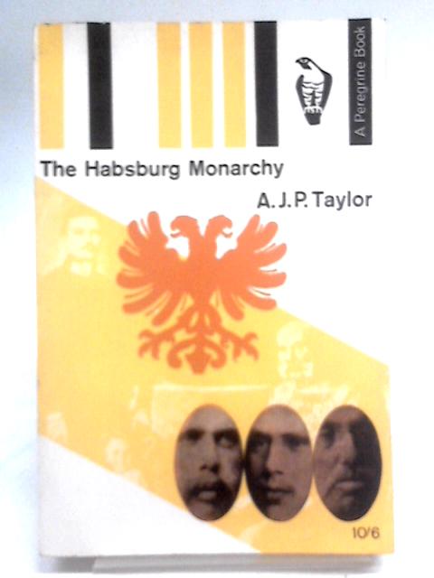 The Habsburg Monarchy, 1809-1918: A History Of The Austrian Empire And ...