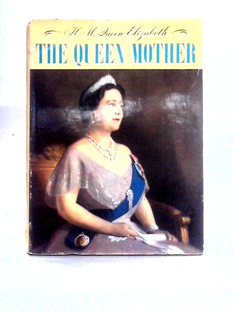 HM Queen Elizabeth the Queen Mother| Old & Rare at World of Books US