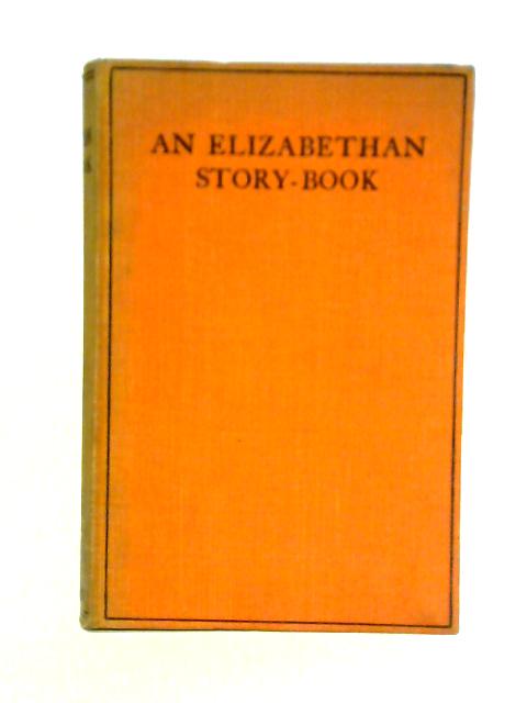 An Elizabethan Story-Book: Famous Tales From The Palace Of Pleasure ...