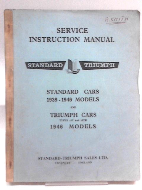 Service Instruction Manual Standard Cars 1939-1946 Models and Triumph ...