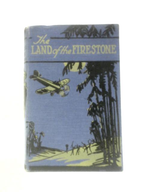 The Land of the Firestone | Old & Rare at World of Books US