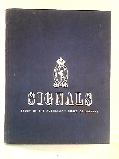 Signals - Story of the Australian Corps of Signals | Old & Rare at ...