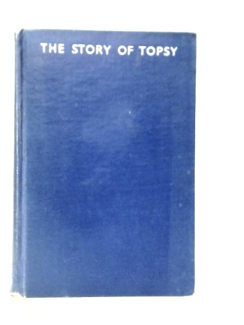 The Story of Topsy | Old & Rare at World of Books US