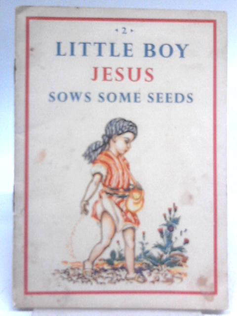 Little Boy Jesus Sows Some Seeds | Old & Rare at World of Books US