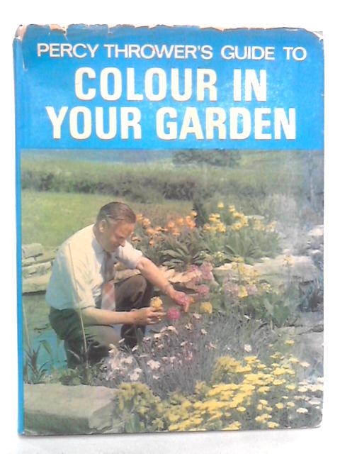 Percy Thrower's Guide To Colour In Your Garden | Old & Rare at World of ...