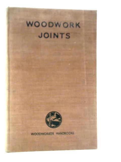 Woodwork Joints: Kinds of Joints, How They Are Cut and Where Used ...