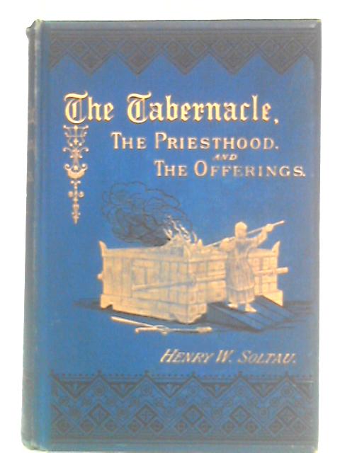 The Tabernacle, the Priesthood and the Offerings | Old & Rare at World ...