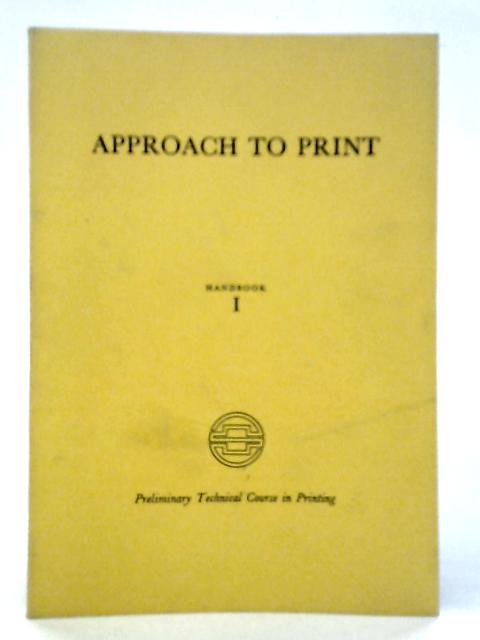 Approach to Print: Handbook I| Old & Rare at World of Books GB