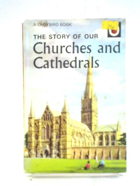 The Story Of Our Churches And Cathedrals | Old & Rare at World of Books US