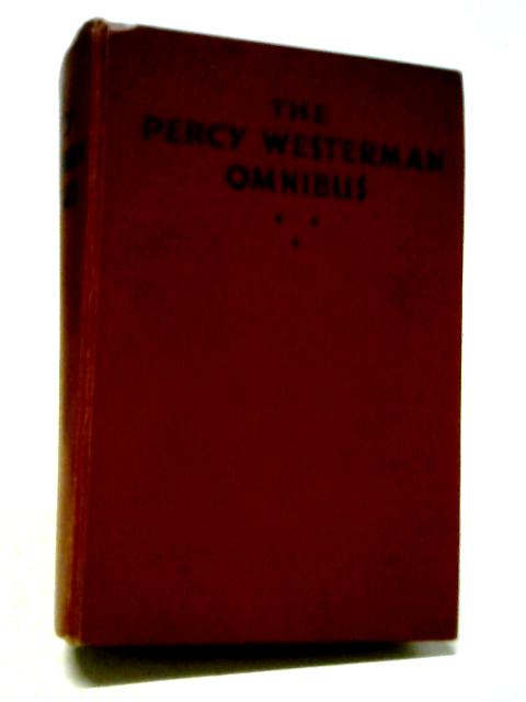 The Percy Westerman Omnibus - The Pirate Submarine , Captain Cain, the ...