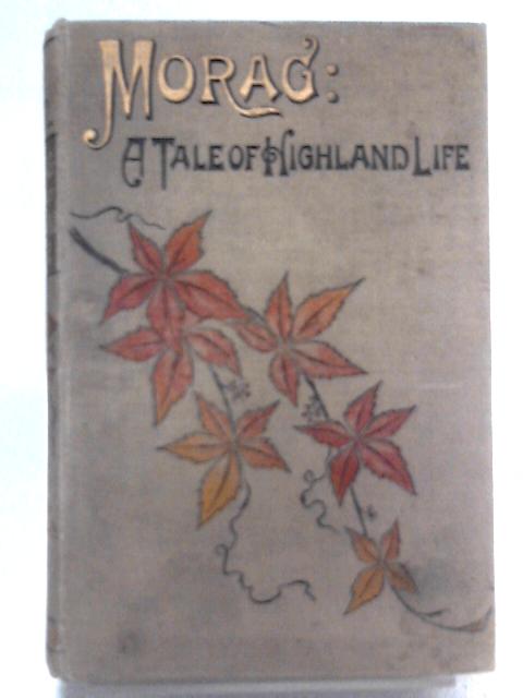Morag: a Tale of Highland Life | Old & Rare at World of Books US