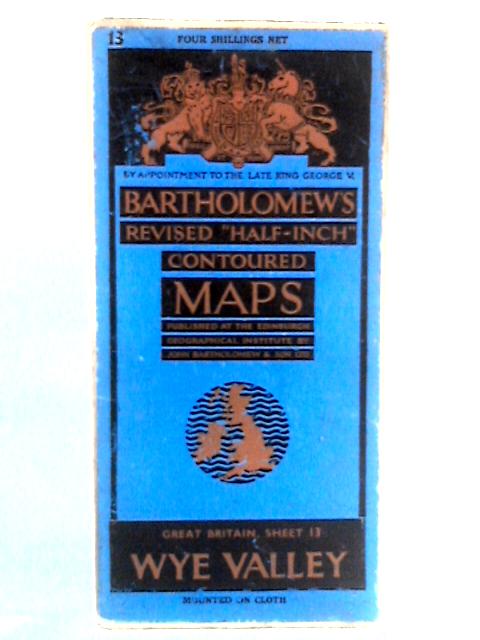Bartholomew's Revised Half-Inch Contoured Maps: Sheet 13, Wye Valley ...