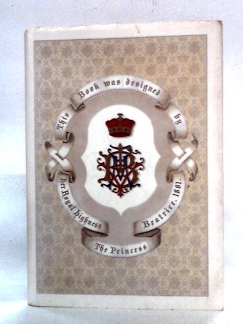 A Birthday Book Designed by Her Royal Highness the Princess Beatrice ...