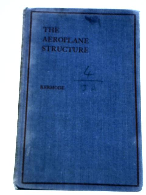 The Aeroplane Structure: The Design And Purpose Of The Parts Of An ...