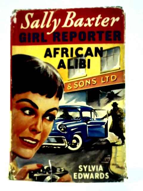 Sally Baxter-Girl Reporter: African Alibi| Old & Rare at World of Books US