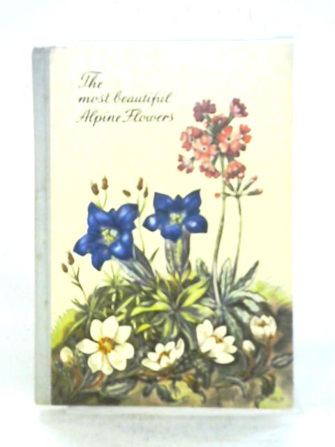 The Most Beautiful Alpine Flowers | Old & Rare at World of Books US