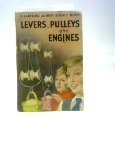 Levers, Pulleys And Engines (Ladybird Junior Science Books) | Old ...