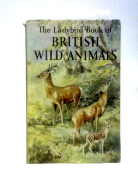 The Ladybird Book Of British Wild Animals (Ladybird Books, Senior ...