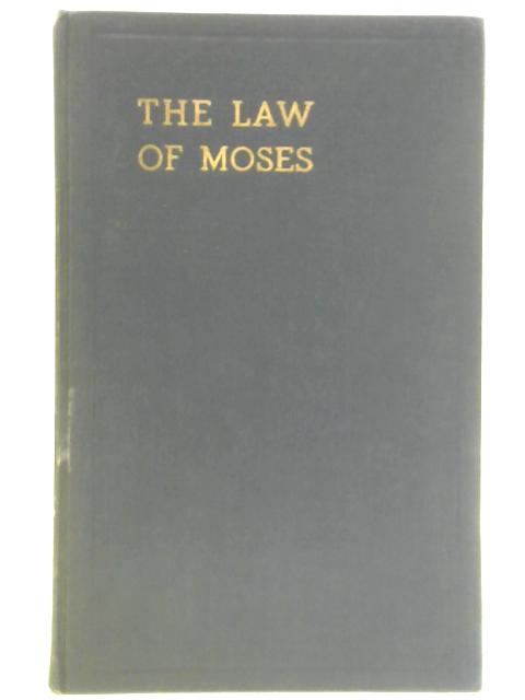 The Law of Moses as a Rule of National and Individual Life| Old & Rare ...