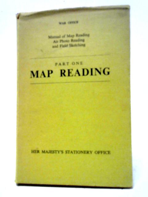 Manual of Map Reading Air Photo Reading and Field Sketching Part I: Map ...