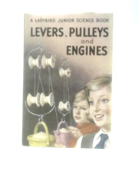 Levers, Pulleys And Engines (Ladybird Junior Science Books)| Old & Rare ...