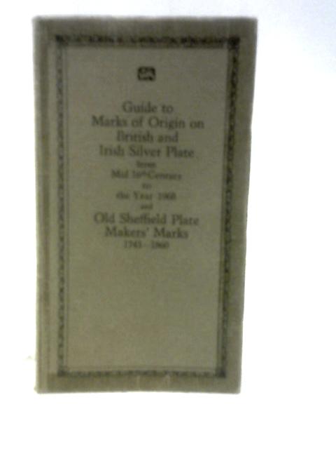 Guide To The Marks Of Origin On British & Irish Silver Plate From Mid ...
