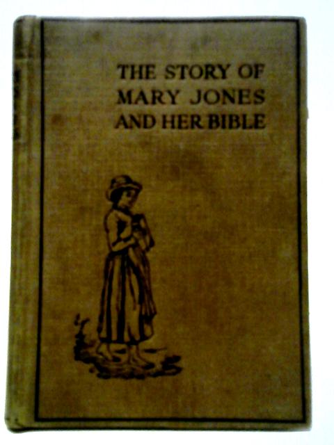 The Story Of Mary Jones And Her Bible Collected From The Best Materials ...