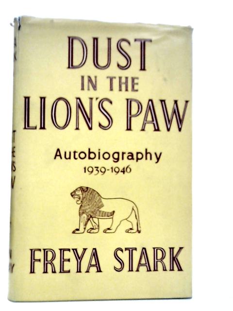 Dust in the Lion's Paw: Autobiography 1939-46 | Old & Rare at World of ...