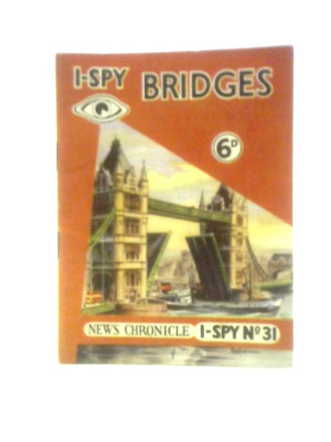I-Spy: Bridges: News Chronicle I- Spy Books: No.31 | Old & Rare at ...