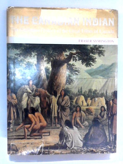 The Canadian Indian. An Illustrated History of the Great Tribes of ...