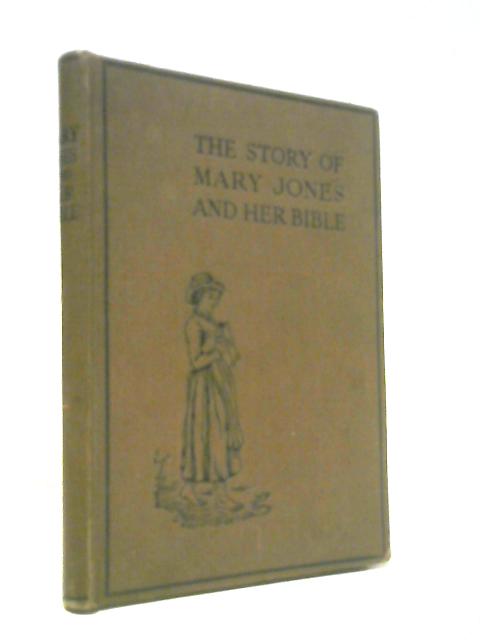 The Story Of Mary Jones And Her Bible Collected From The Best Materials ...