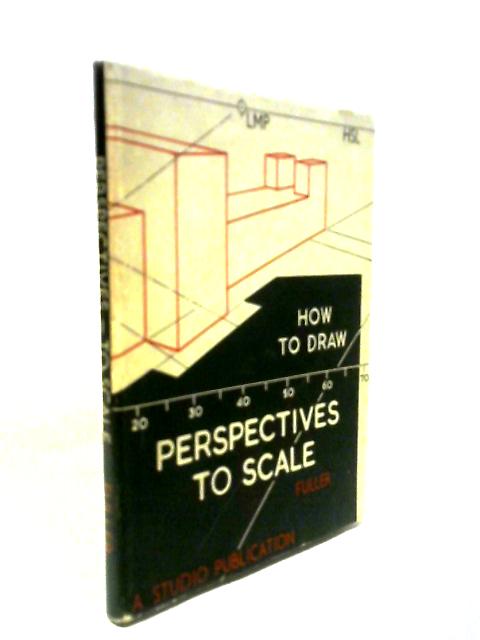 How To Draw Perspectives To Scale (How To Draw Series) | Old & Rare at ...
