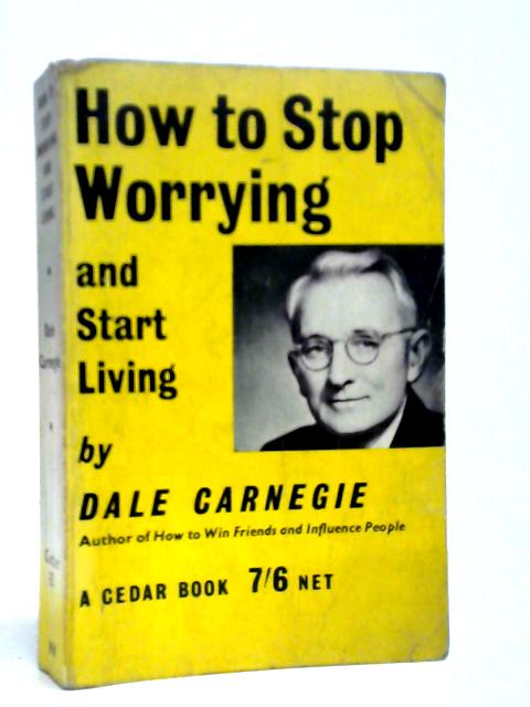 How to Stop Worrying and Start Living | Old & Rare at World of Books GB