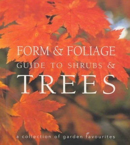 Form & Foliage Guide to Trees & Shrubs By Susin Leong And Tracy ...
