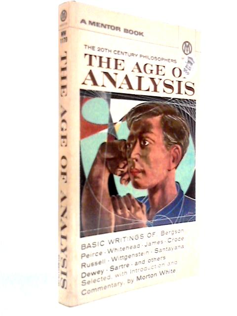 20th Century Philosophers: The Age of Analysis | Old & Rare at World of ...
