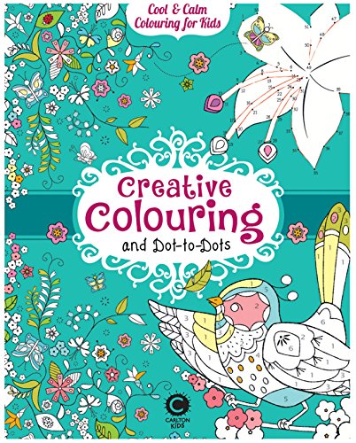 Cool Calm Colouring for Kids: Creative Colouring & Dot-to-Do By Eugénie ...