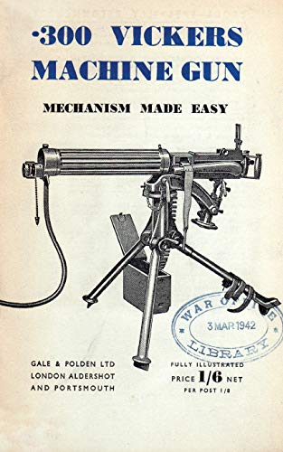 .300 Vickers Machine Gun Mechanism Made Easy By Anon | World of Books GB