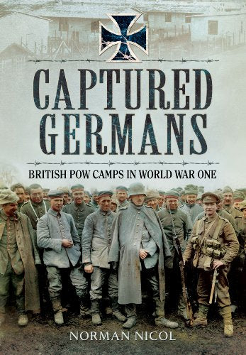 Captured Germans - British POW Camps in World War I By Norman Nicol ...