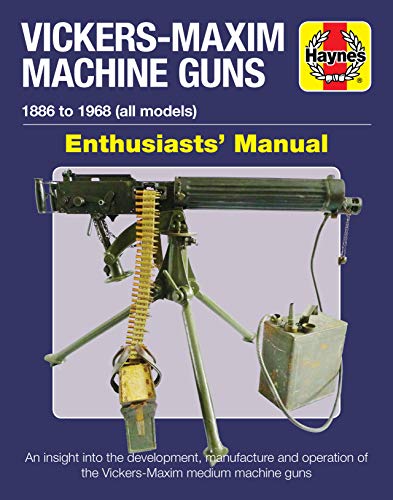 Vickers-Maxim Machine Gun Enthusiasts' Manual By Martin Pegler | World ...