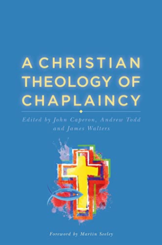 A Christian Theology of Chaplaincy By John Caperon | World of Books AU