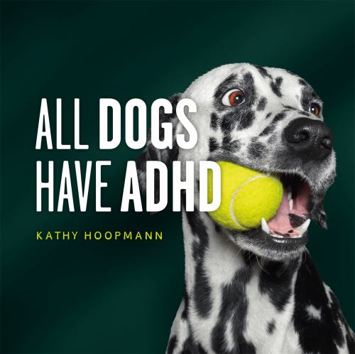All Dogs Have ADHD By Kathy Hoopmann | World of Books GB