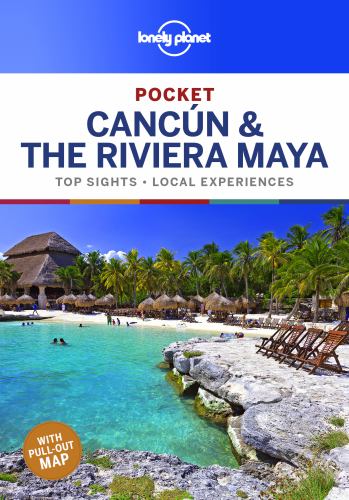 Lonely Planet Pocket Cancun & the Riviera Maya By Lonely Planet | New ...