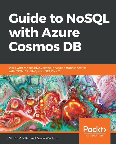 Guide to NoSQL with Azure Cosmos DB By Gaston C Hillar | Used ...