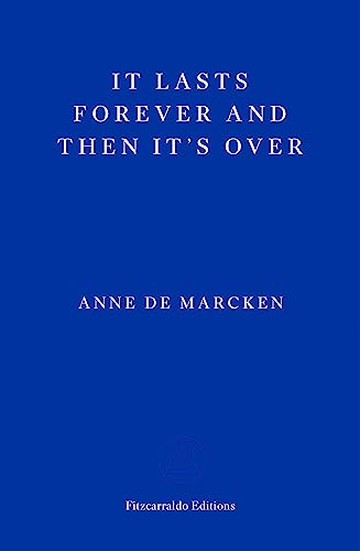 It Lasts Forever and Then It's Over By Anne De Marcken | World of Books GB