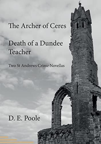 The Archer of Ceres and Death of a Dundee Teacher By David Poole ...