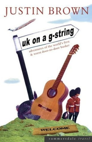 Uk on a G-String : Adventures of the World's First and Worst Door-To ...