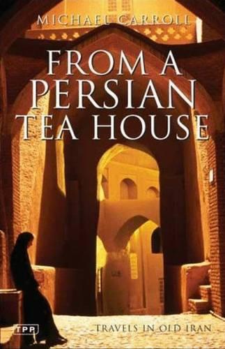 From a Persian Tea House By Michael Carroll| World of Books GB