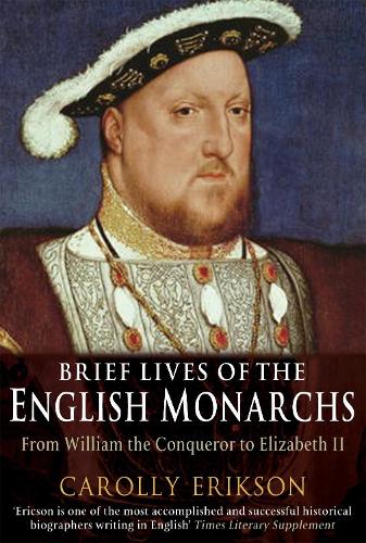 Brief Lives of the English Monarchs By Carolly Erickson | World of Books